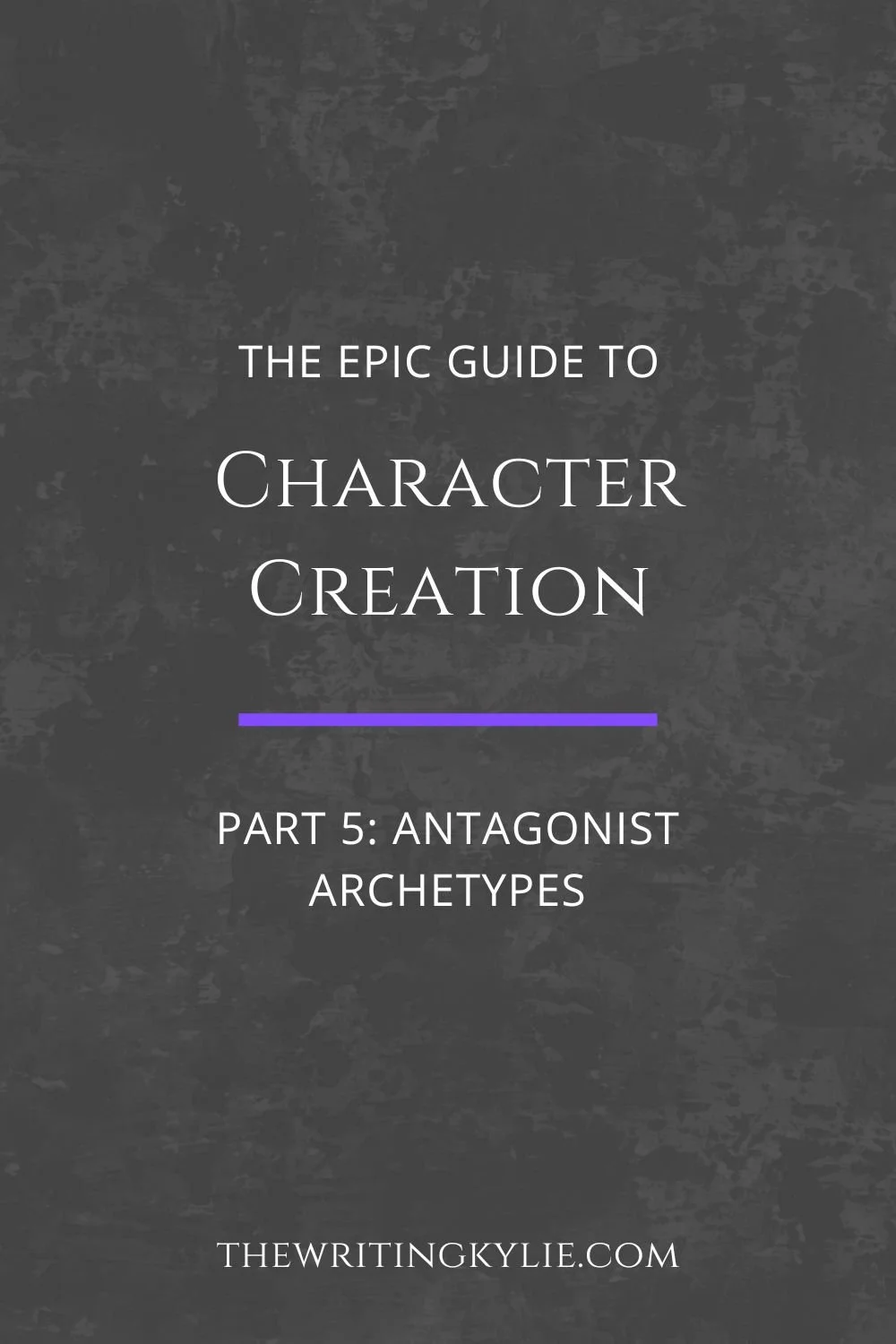 The Epic Guide to Character Creation, Part 5: Antagonist Archetypes ...
