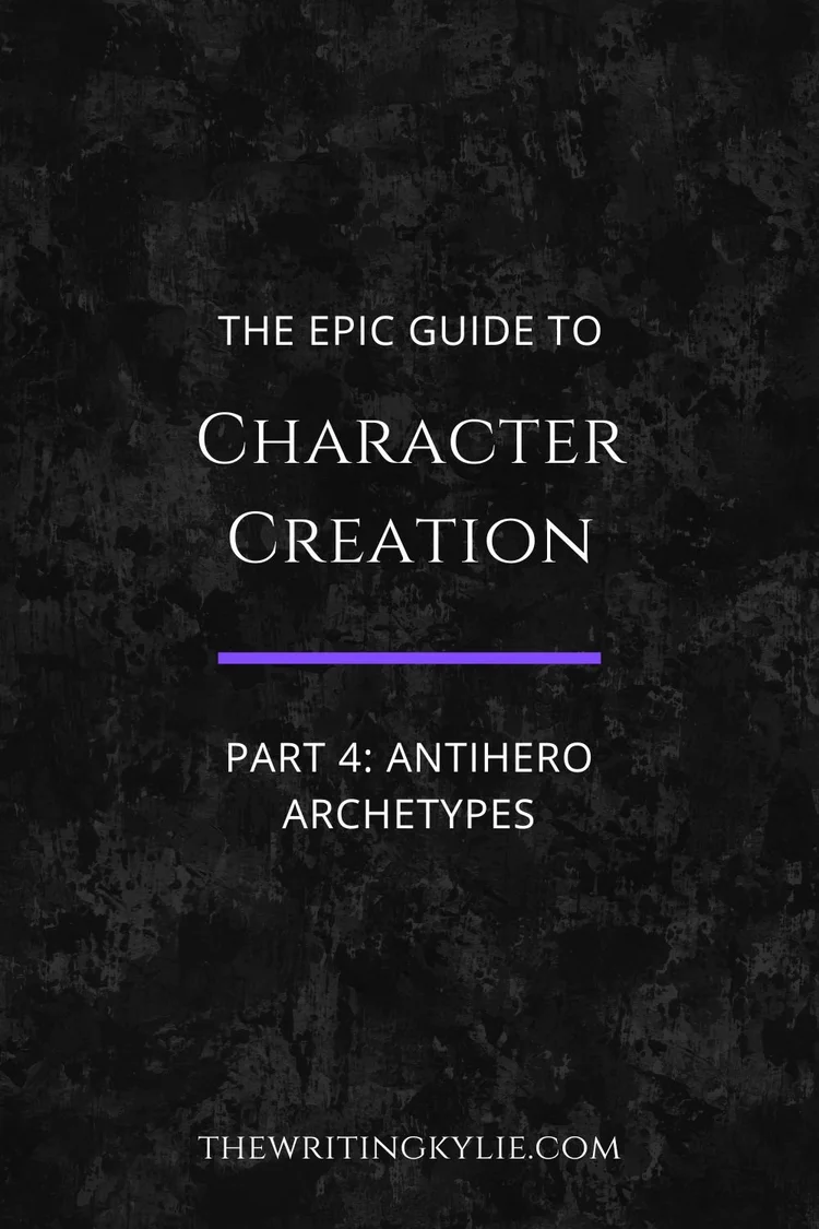 The Epic Guide to Character Creation, Part 4: Antihero Archetypes — The ...