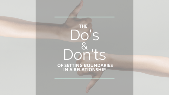 The Do's and Don'ts of Setting Boundaries in a Relationship | Austin ...