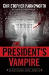 Nathaniel Cade, The President's Vampire — Christopher Farnsworth