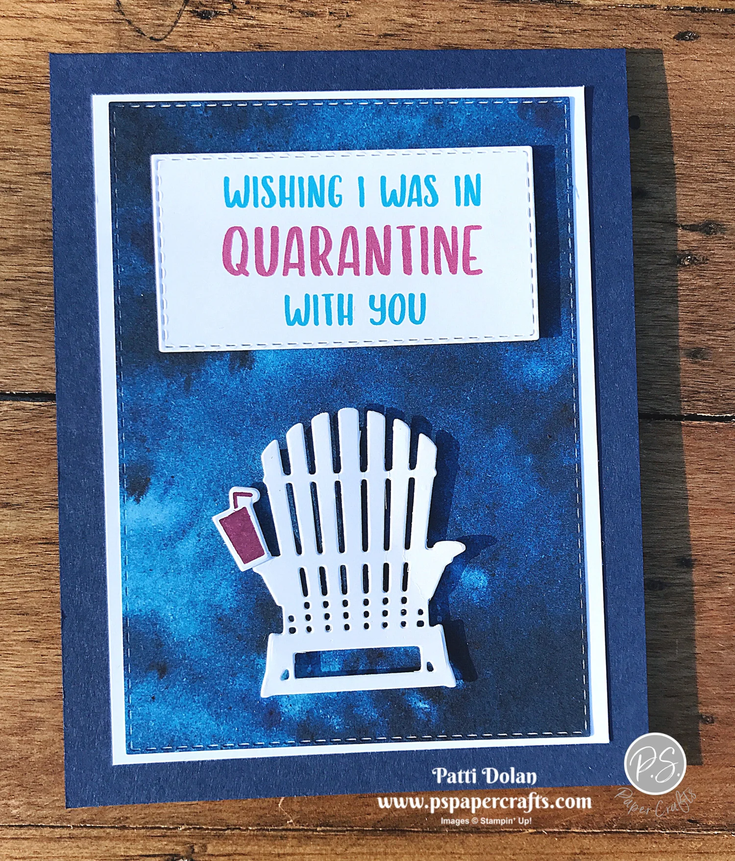 Wishing I was in Quarantine With You — P.S. Paper Crafts