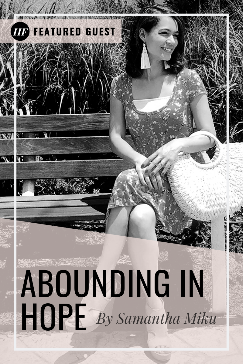Abounding in Hope by Samantha Miku — Heather Schissel