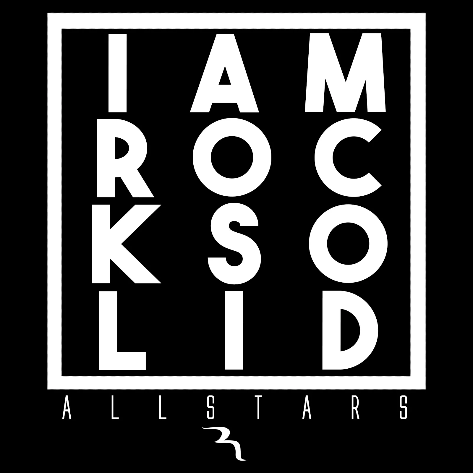 23. I AM ROCK SOLID — Rock Solid Allstars