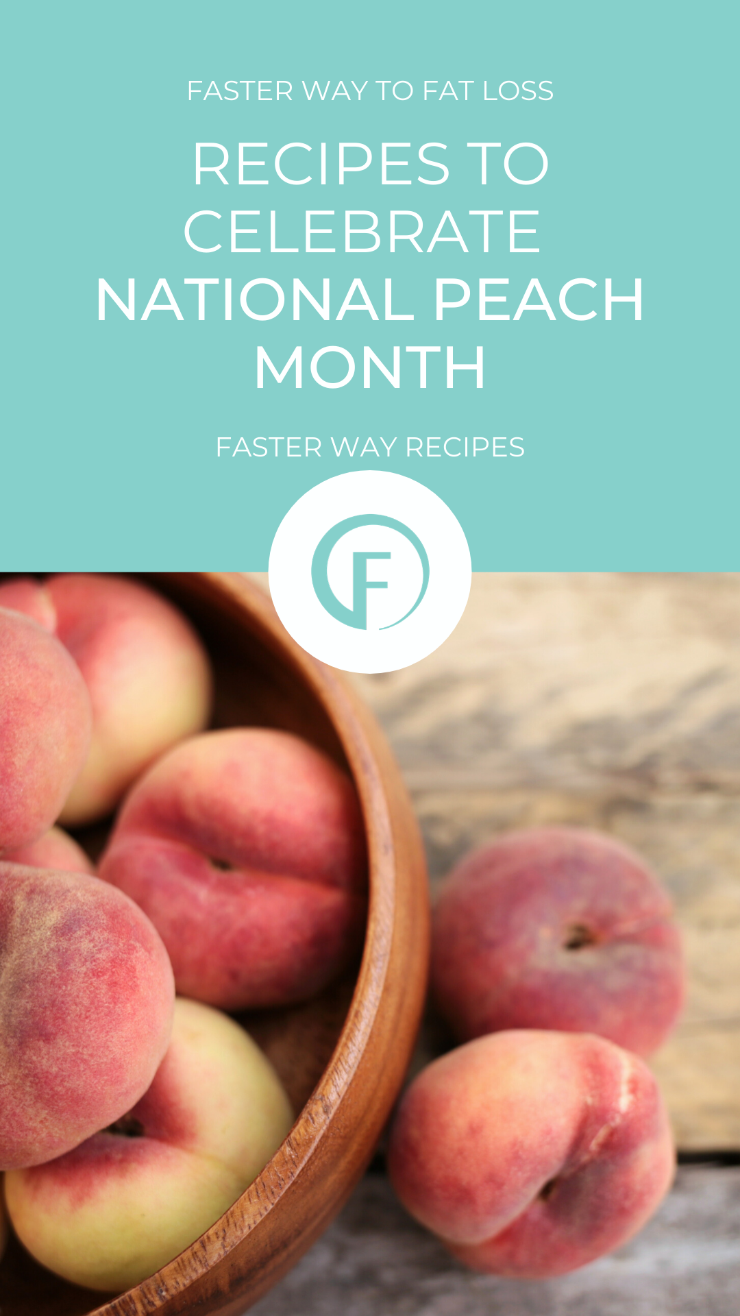 Recipes to Celebrate National Peach Month — FASTer Way to Fat Loss ...