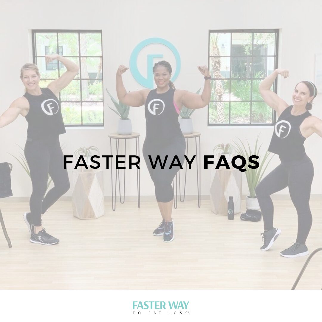 FASTER WAY FAQS — FASTer Way to Fat Loss® Created by Amanda Tress