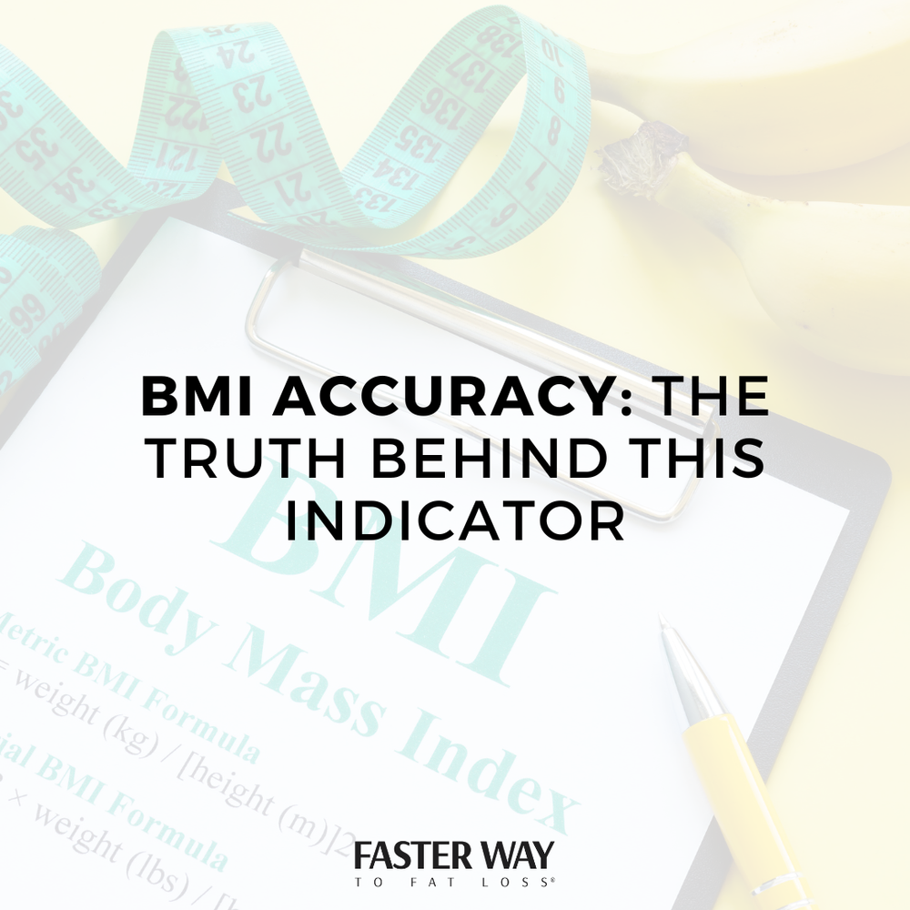 BMI Accuracy: The Truth Behind This Indicator — FASTer Way to Fat Loss ...