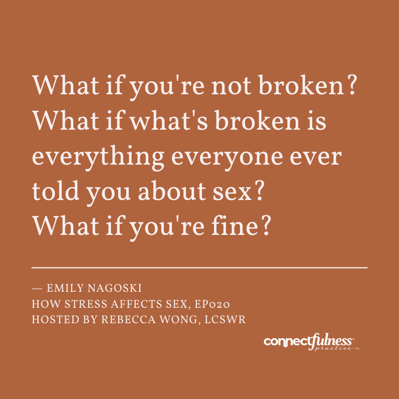 How Stress Affects Sex With Emily Nagoski — Connectfulness®