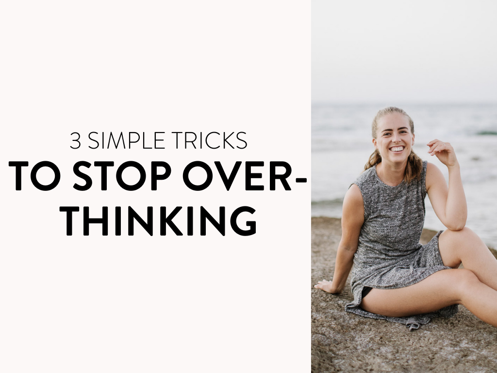 3 Simple Tricks to Stop Overthinking — Martina Fink - Holistic Health ...