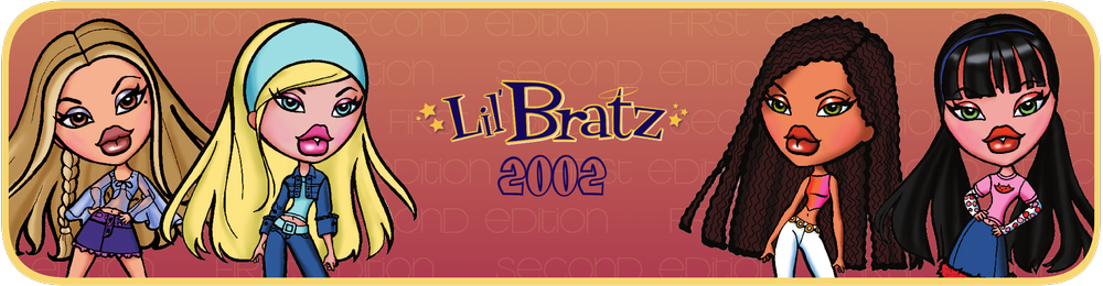 Lil' Bratz 2002 — LookinBratz.com — The Bratz Bible!