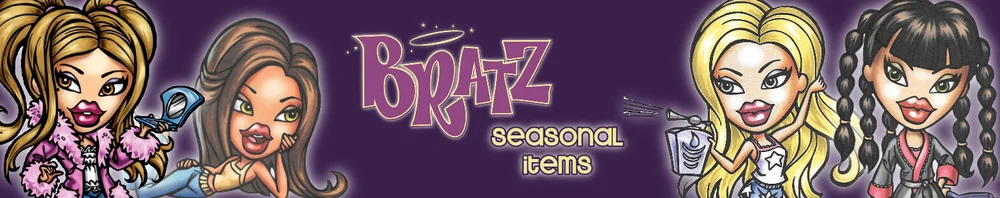 Seasonal Items | Bratz 2003 — Lookin' Bratz — The Ultimate Bratz Fansite