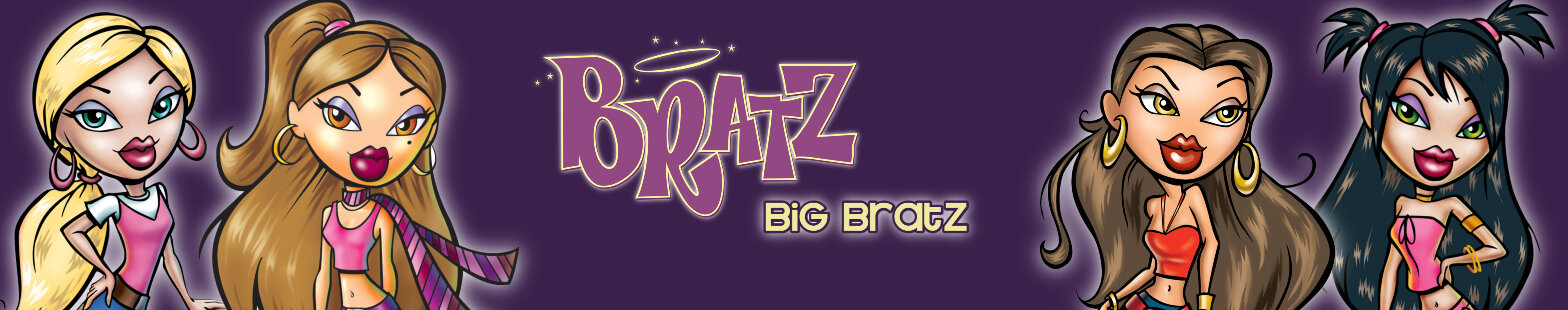 Big Bratz | Bratz 2004 — Lookin' Bratz — The Ultimate Bratz Resource!