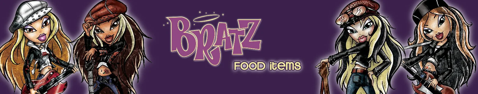 Food Items | Bratz 2005 — Lookin' Bratz — The Ultimate Bratz Resource!