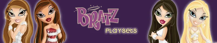 Playsets | Bratz 2006 — Lookin' Bratz — The Ultimate Bratz Fansite