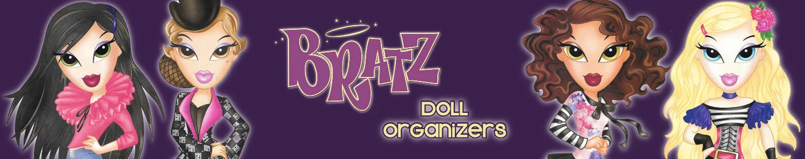 Doll Organizers | Bratz 2008 — Lookin' Bratz — The Ultimate Bratz Resource!