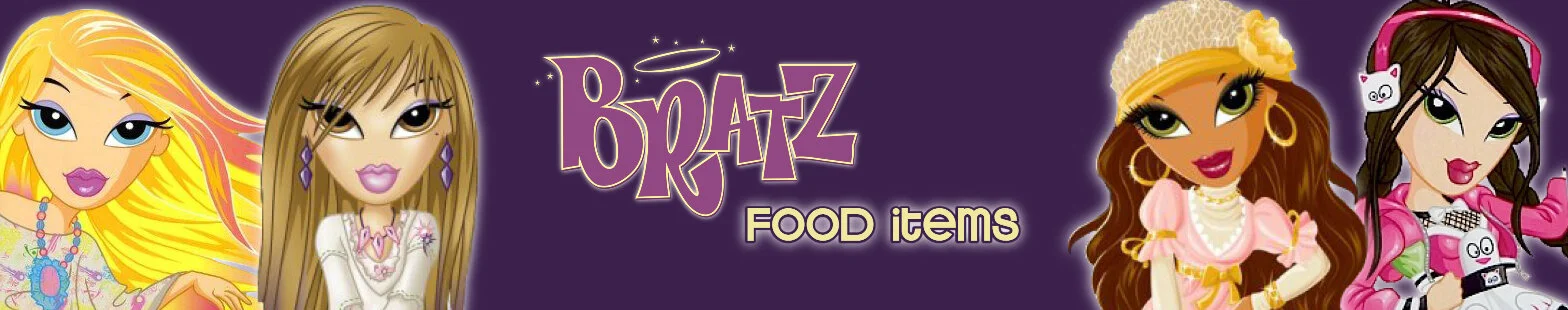 Food Items | Bratz 2009 — Lookin' Bratz — The Ultimate Bratz Resource!
