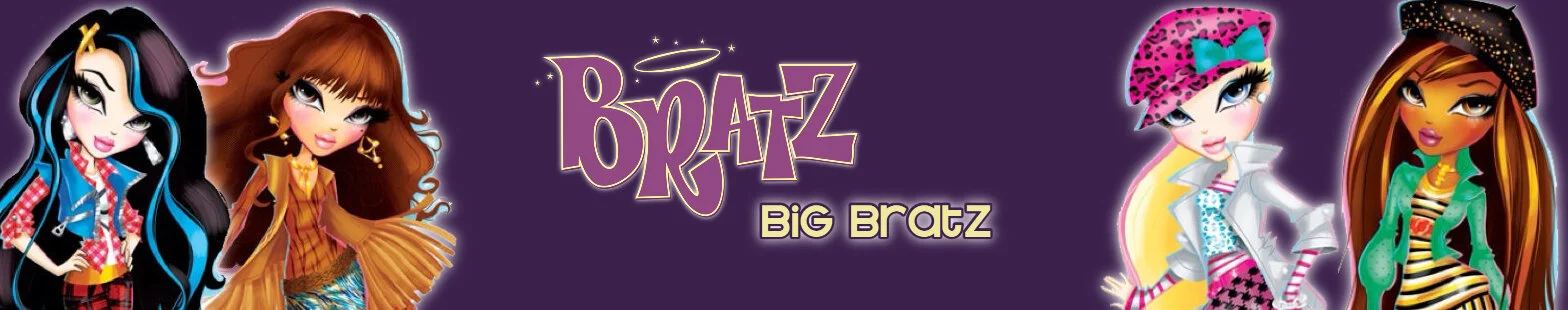 Big Bratz | Bratz 2013 — Lookin' Bratz — The Ultimate Bratz Resource!