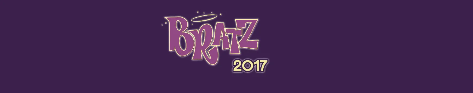 Bratz 2017 — Lookin' Bratz — The Ultimate Bratz Resource!