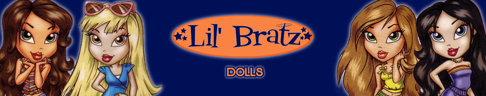 Dolls | Lil' Bratz 2006 — Lookin' Bratz — The Ultimate Bratz Resource!