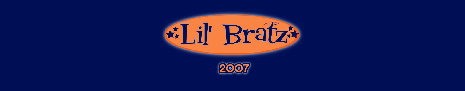 Lil' Bratz 2007 — Lookin' Bratz — The Ultimate Bratz Resource!