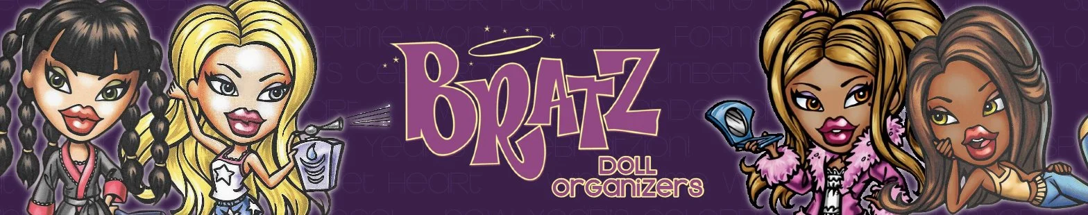 Doll Organizers | Bratz 2003 — Lookin' Bratz — The Ultimate Bratz Fansite