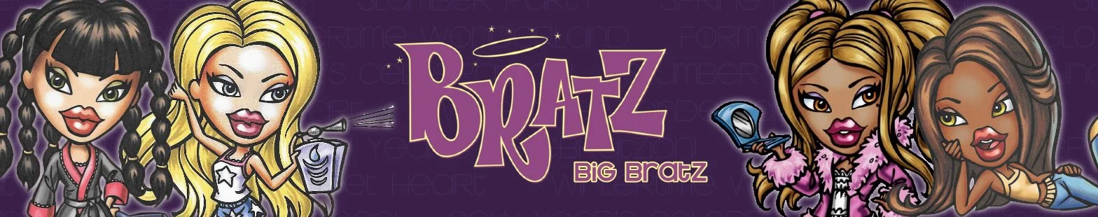 Big Bratz | Bratz 2003 — Lookin' Bratz — The Ultimate Bratz Fansite