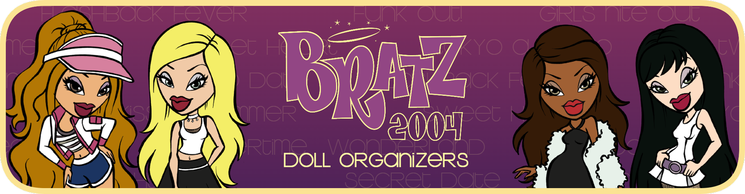 Doll Organizers | Bratz 2004 — LookinBratz.com — A Virtual Bratz Bible!