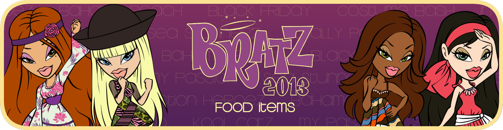 Food Items | Bratz 2013 — LookinBratz.com — A Virtual Bratz Bible!