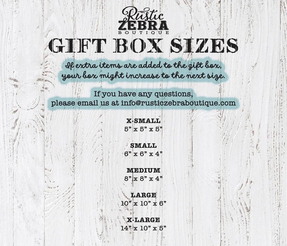 GIFT BOX SIZES — Rustic Zebra Boutique