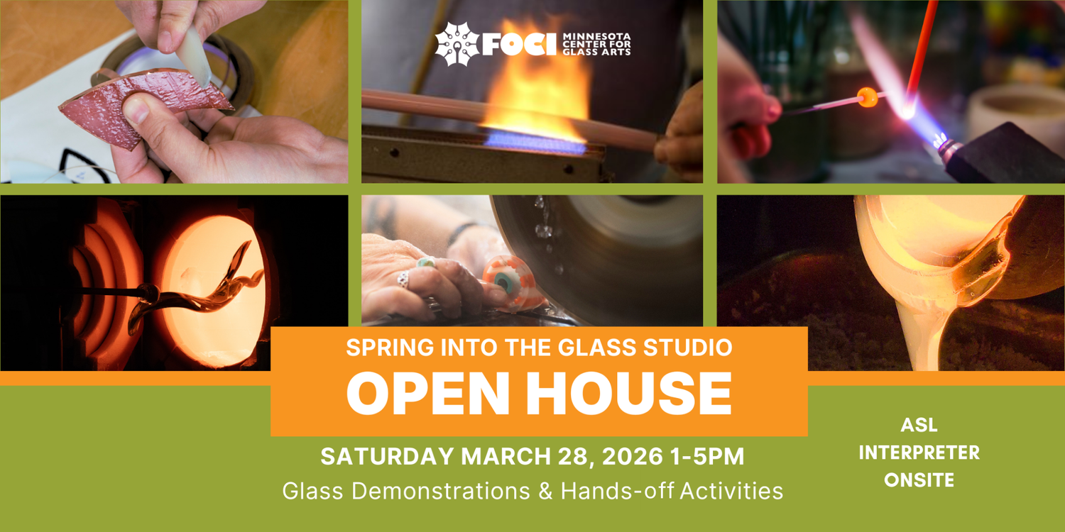 Spring Into the Glass Studio: Open House 2026 — Foci | Minnesota Center ...