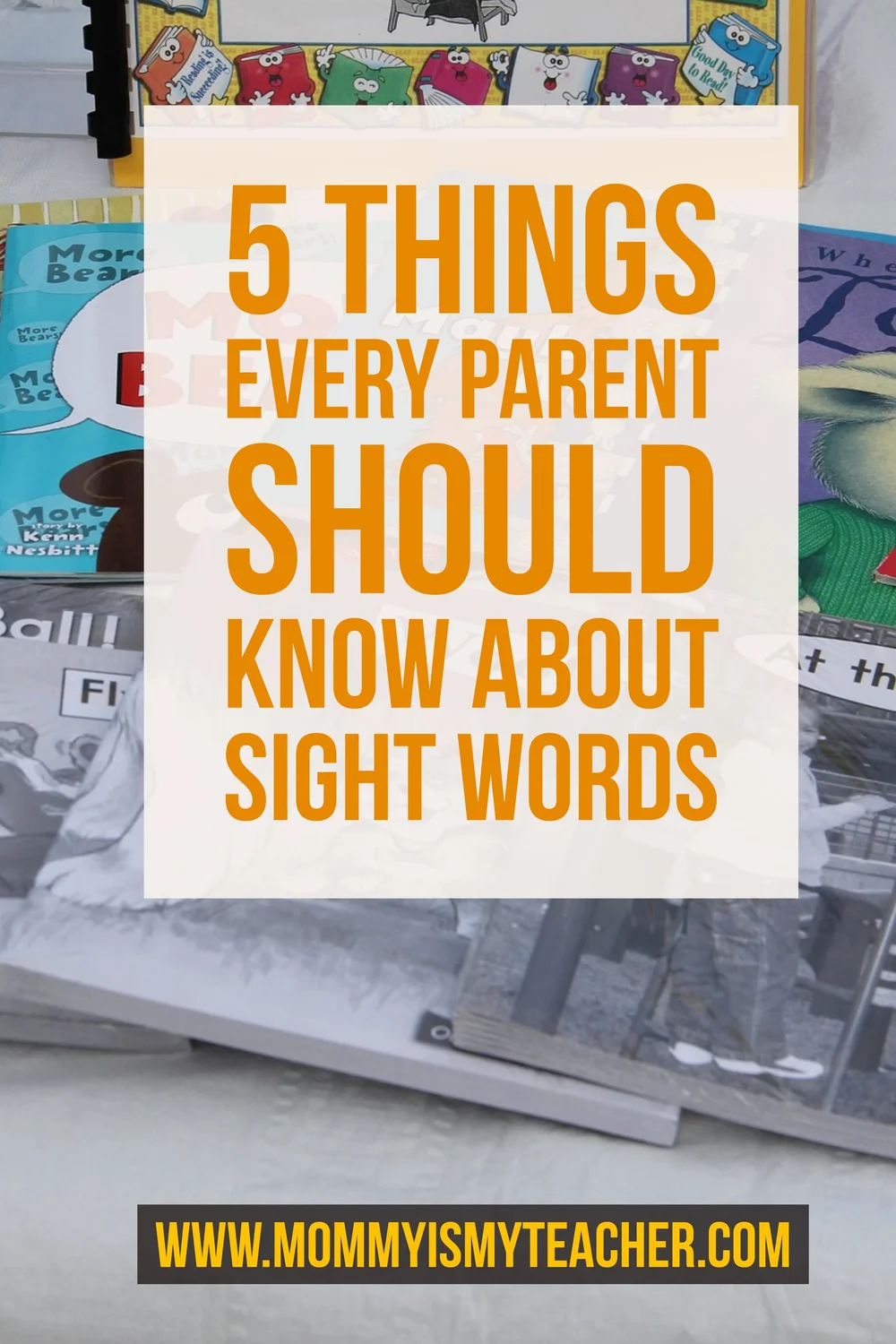5 Things Every Parent Should Know about Sight Words — Mommy is My Teacher