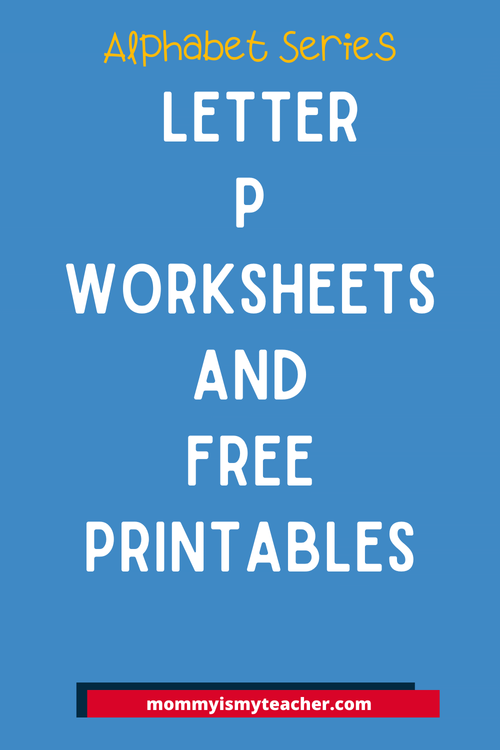 The Best Letter P Worksheets and Printables — Mommy is My Teacher