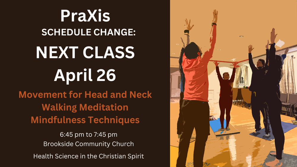 Praxis - Please Note Time Change — Brookside Church