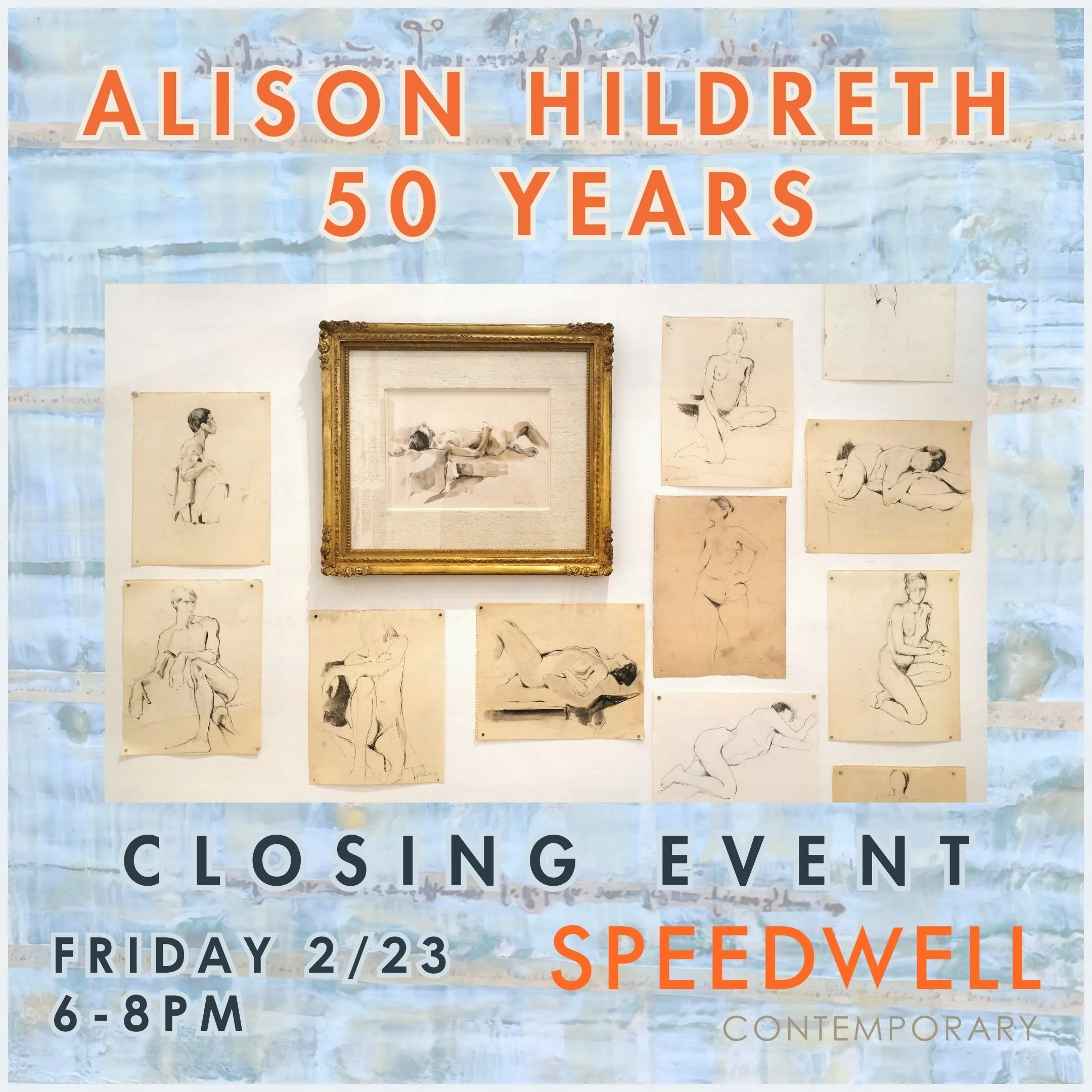 “Alison Hildreth 50 Years” Closing Event — SPEEDWELL Contemporary