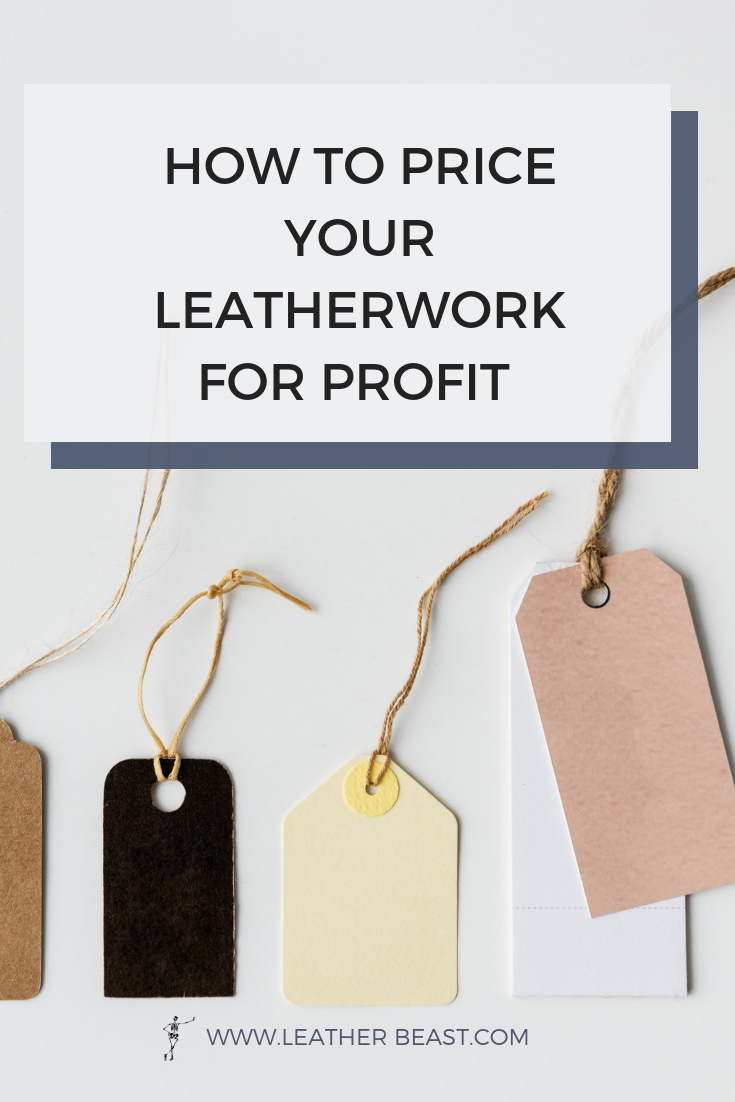 How To Price Your Leatherwork for Profit — Leather Beast