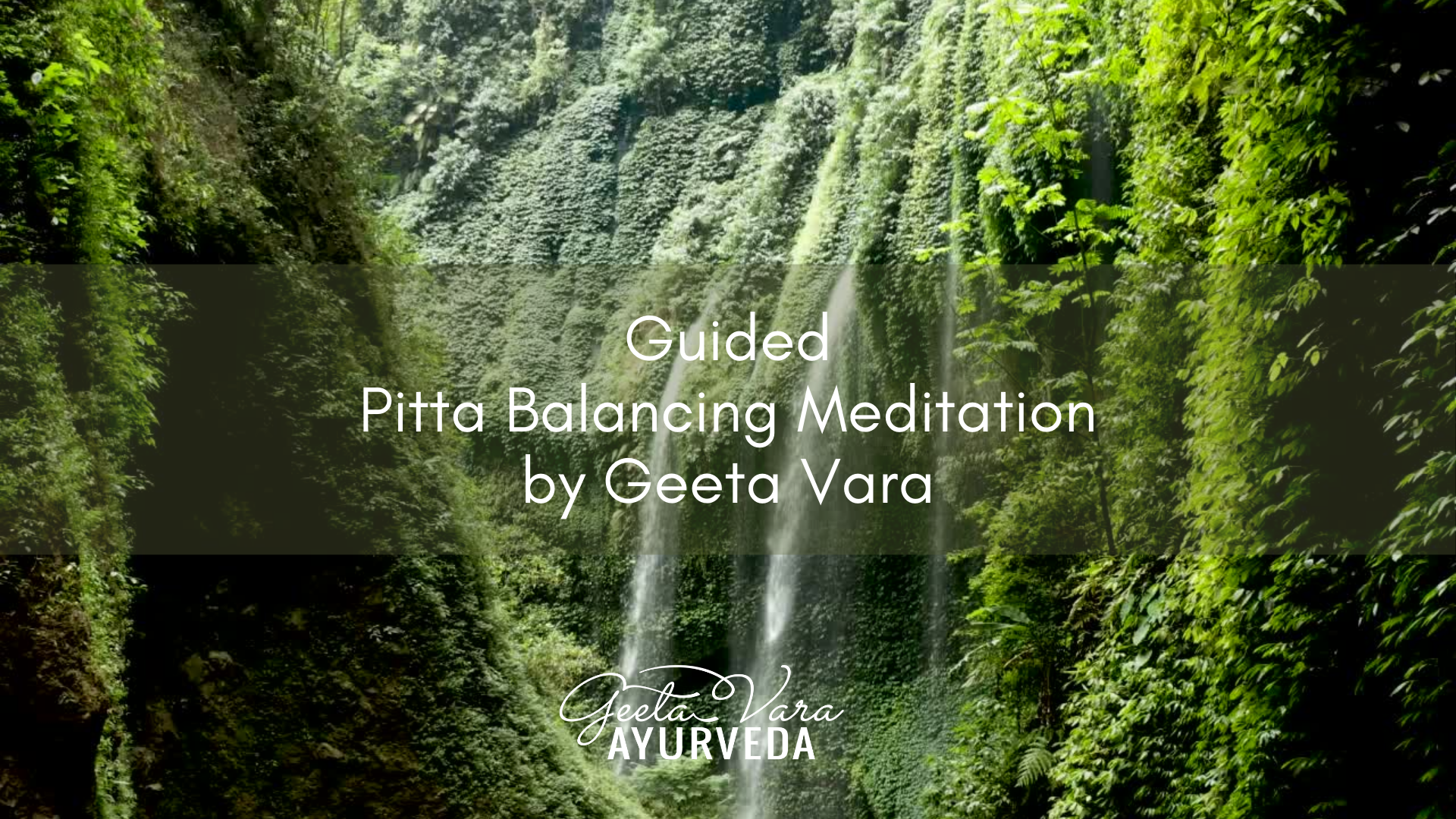 Pitta Balancing Meditation — Geeta Vara Ayurveda Ayurvedic ...