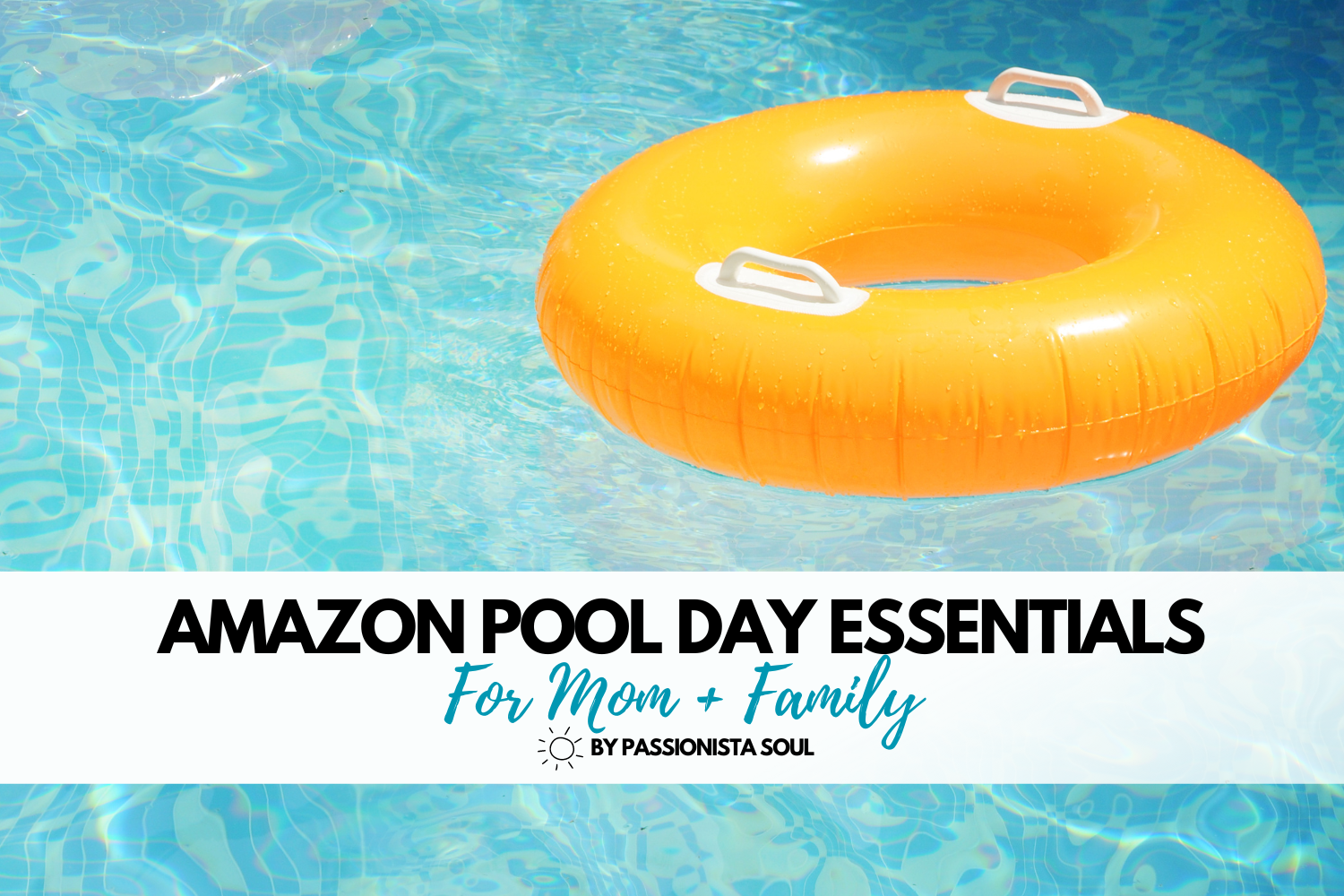 Amazon Pool Day Essentials — Passionista Soul