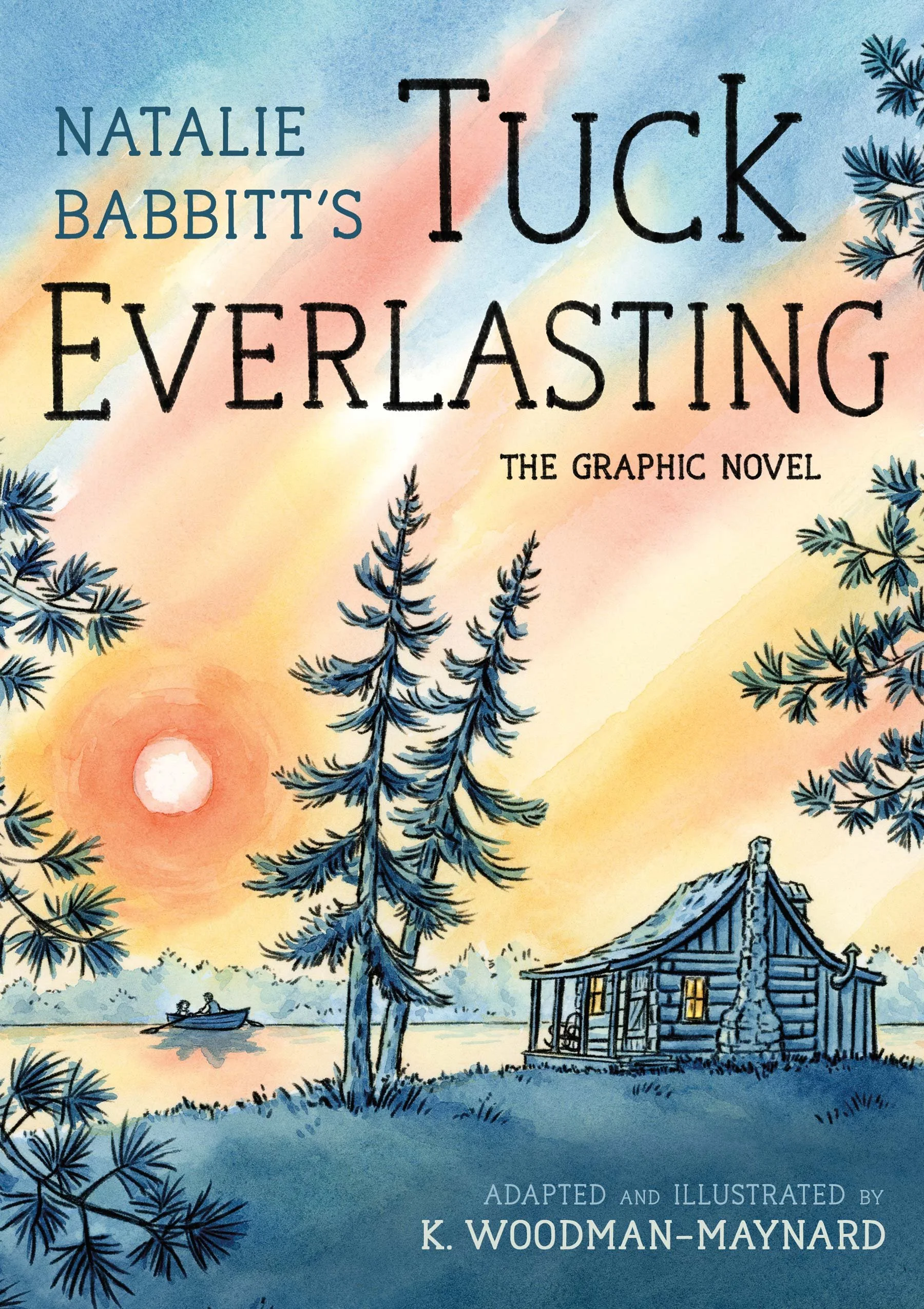 Tuck Everlasting: The Graphic Novel — K. Woodman-Maynard