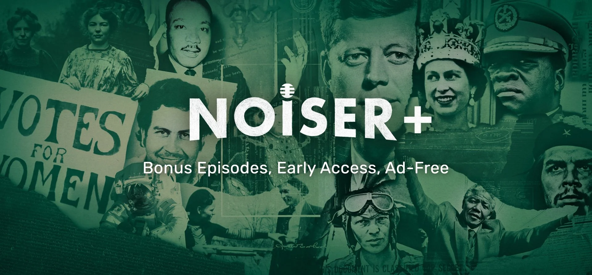 Noiser | History Podcasts | Taking You To The Heart Of The Story