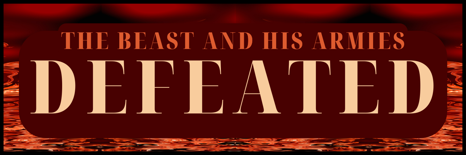 The Beast And His Armies Defeated — Resilient Life Church