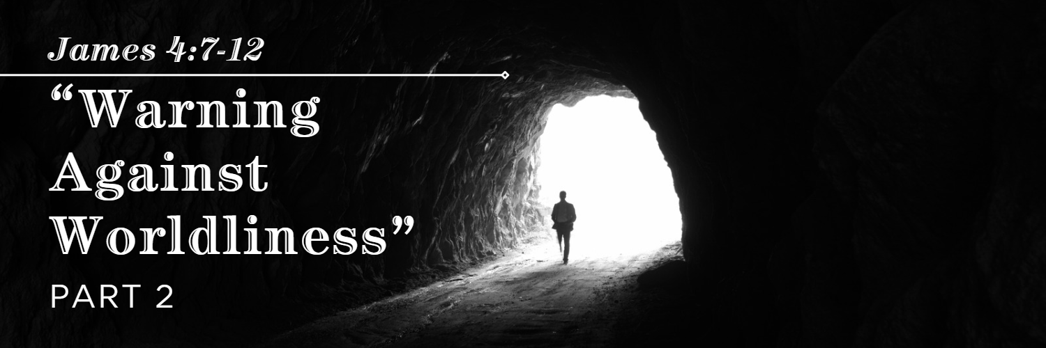 Warning Against Worldliness (Part 2) — Resilient Life Church
