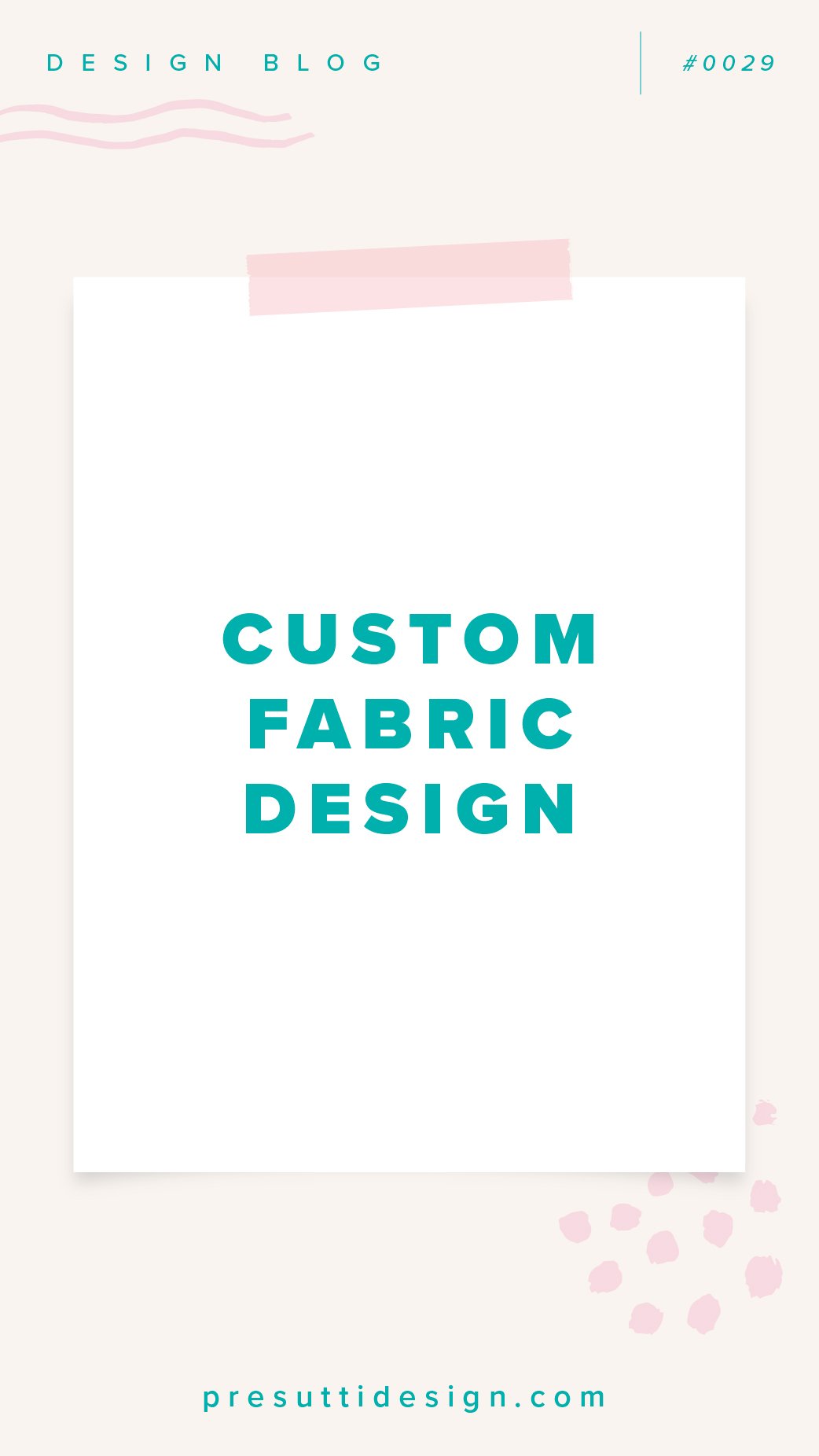 Custom Fabric Designs — Presutti Design