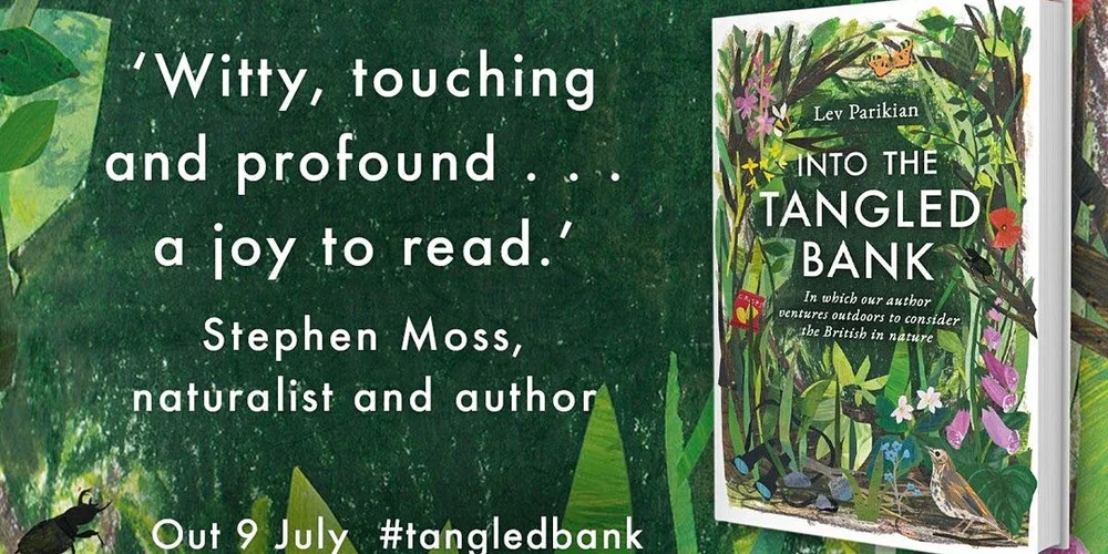 Why we love nature. Into The Tangled Bank - Book Talk with Lev Parikian ...