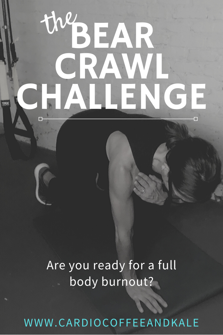 Bear Crawls and Body Weight Full Body CHALLENGE — cardio coffee and kale