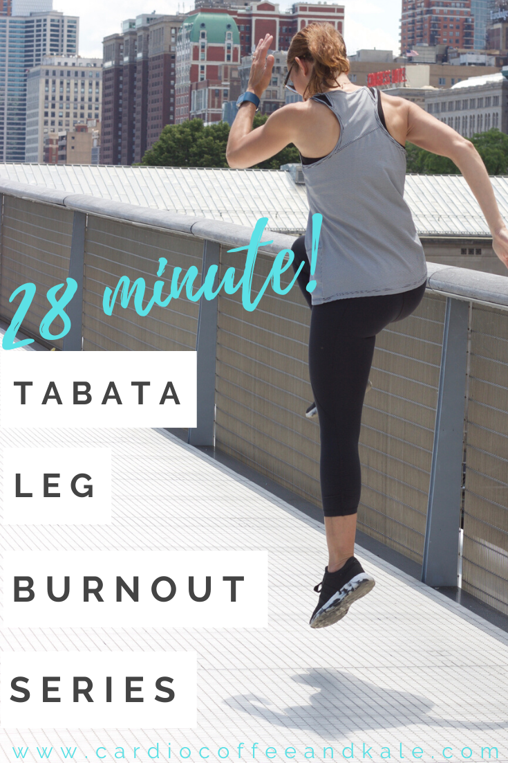28 Minute Tabata Legs Burnout — cardio coffee and kale