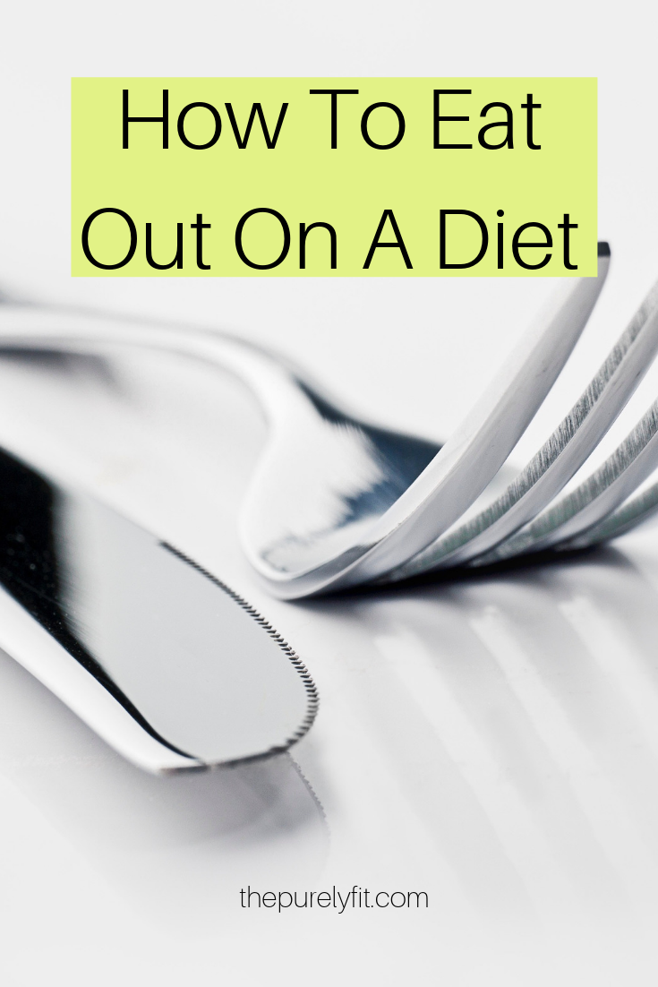 How to Eat Out on a Diet — The Purely Fit