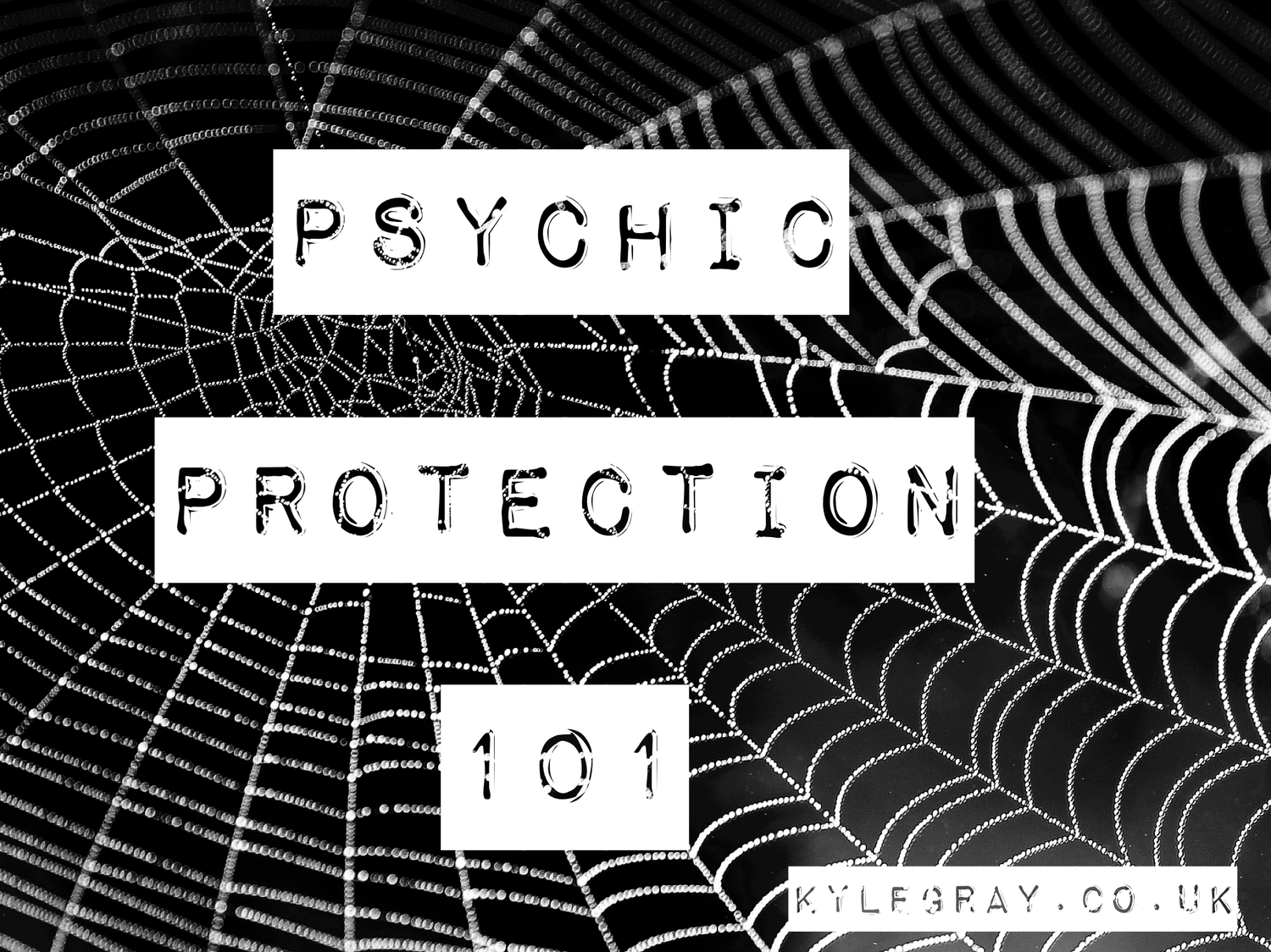 Psychic Protection 101 — Kyle Gray