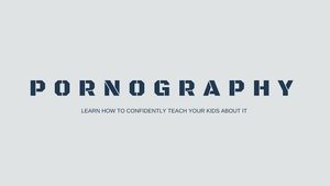 How to Confidently Teach Your Kids About Online Pornography — Wait ...