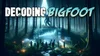627: Decoding Bigfoot — The Confessionals