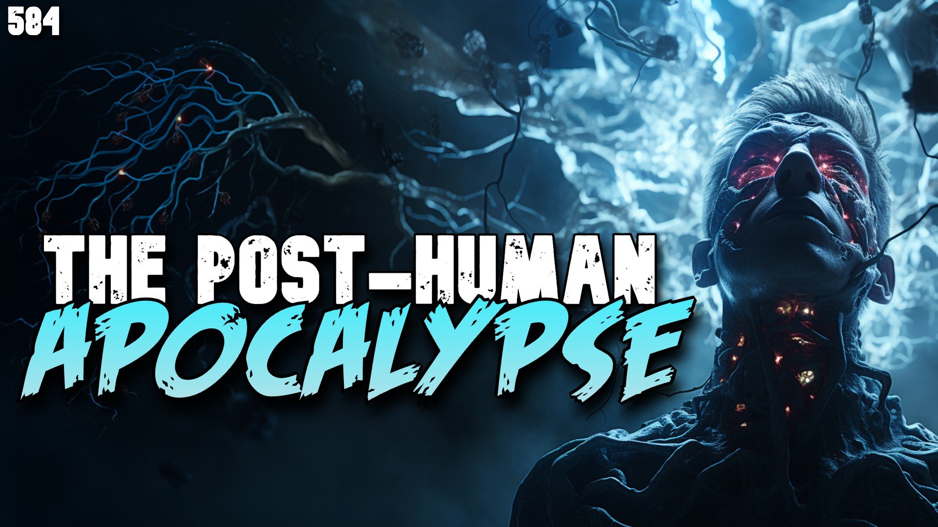584: The Post-Human Apocalypse — The Confessionals