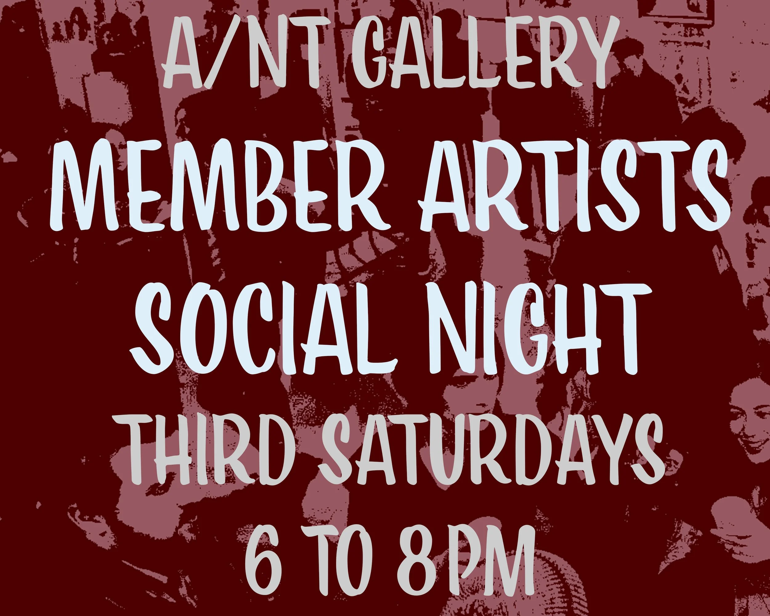 MEMBER ARTISTS SOCIAL NIGHT — A/NT Gallery